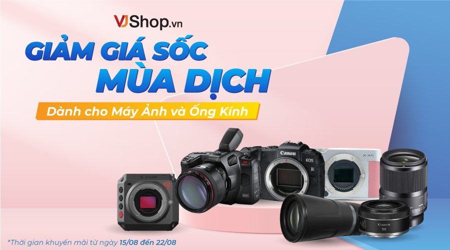 Khuyến Mãi Giá Sốc Mùa Dịch Cho Máy Ảnh - Ống Kính