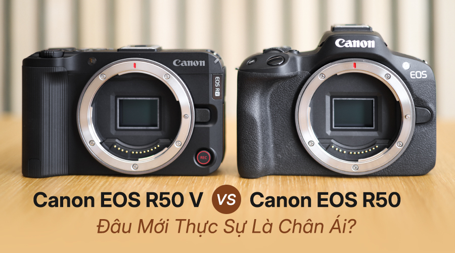So Sánh Canon EOS R50 V vs Canon EOS R50: Đâu Mới Thực Sự Là Chân Ái?